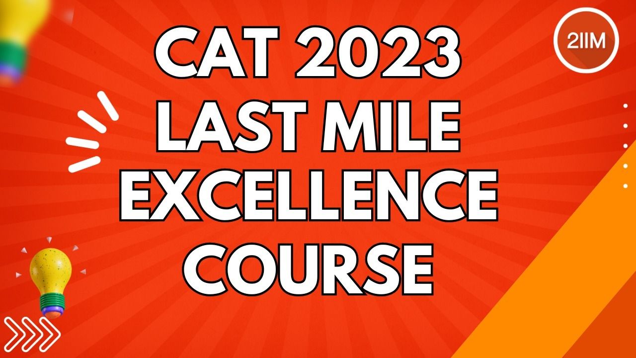 2IIM's CAT 2023 Last Mile Excellence Course