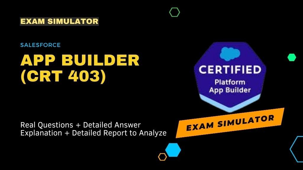 Salesforce Platform App Builder Certification Practice Exams