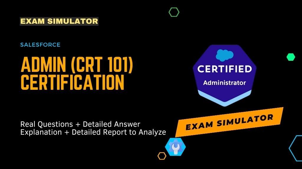 Salesforce Admin (CRT-101) Certification Exam Simulator
