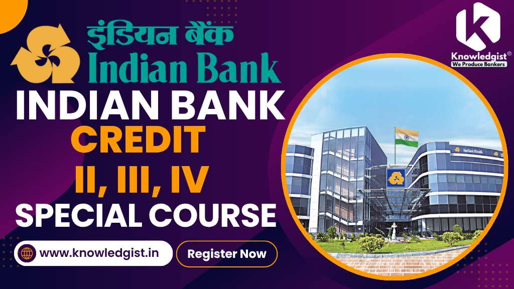 Indian Bank Credit Manager Course (Scale II,III & IV)