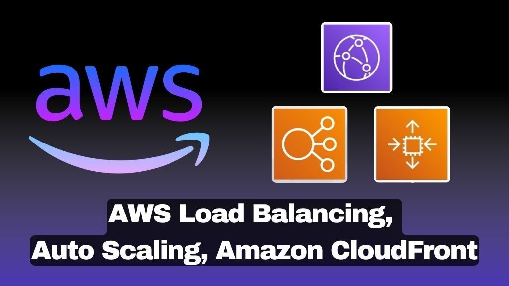 Free AWS Course | Load Balancing, Auto Scaling & CloudFront