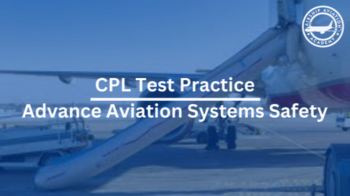 CPL Test Practice Advance Aviation Systems Safety | Airship