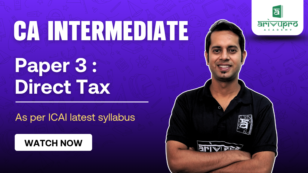 Learn Direct Tax CA Inter Paper 3 Online | ArivuPro