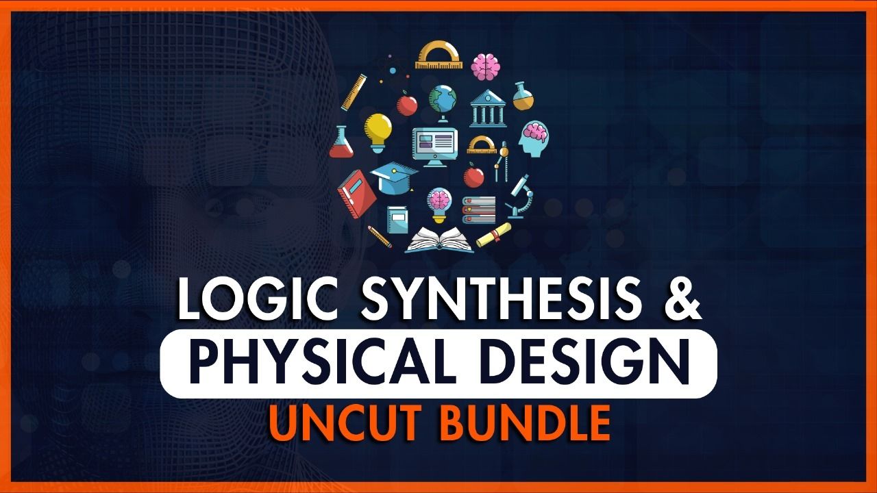 Bundle of Logic Synthesis, Physical Design and STA